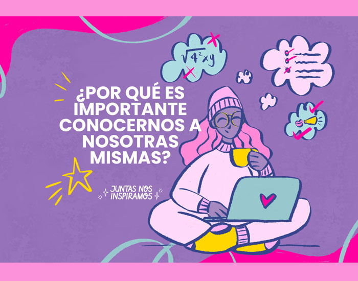 ¿Por qué es importante conocernos a nosotras mismas? | Ladysoft